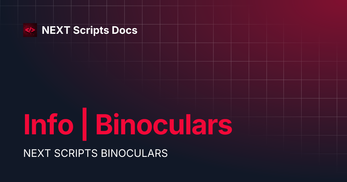 Info | Binoculars | NEXT Scripts Docs