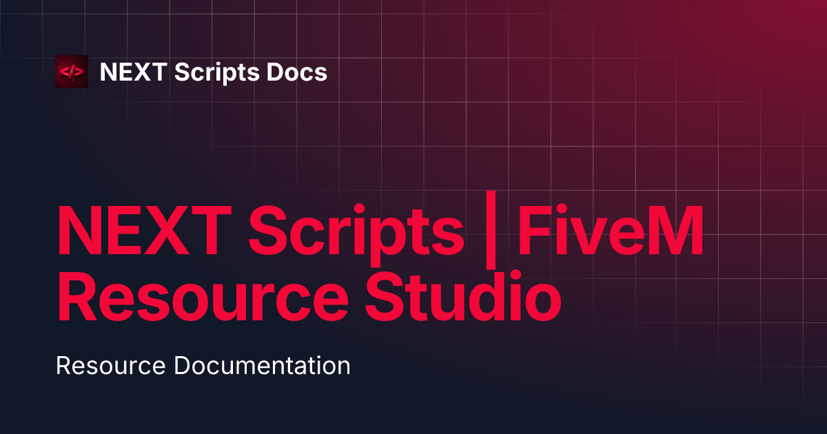 NEXT Scripts | FiveM Resource Studio | NEXT Scripts Docs