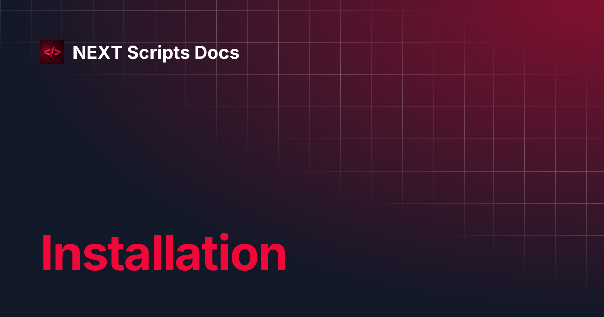Installation | NEXT Scripts Docs